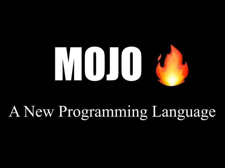 Exploring Mojo: The New Programming Language Exploring Mojo: The New Programming Language