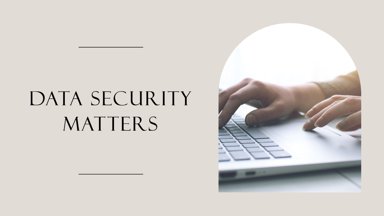 Ensuring Data Security: Is Our Data Ever Truly Secure? Ensuring Data Security: Is Our Data Ever Truly Secure?