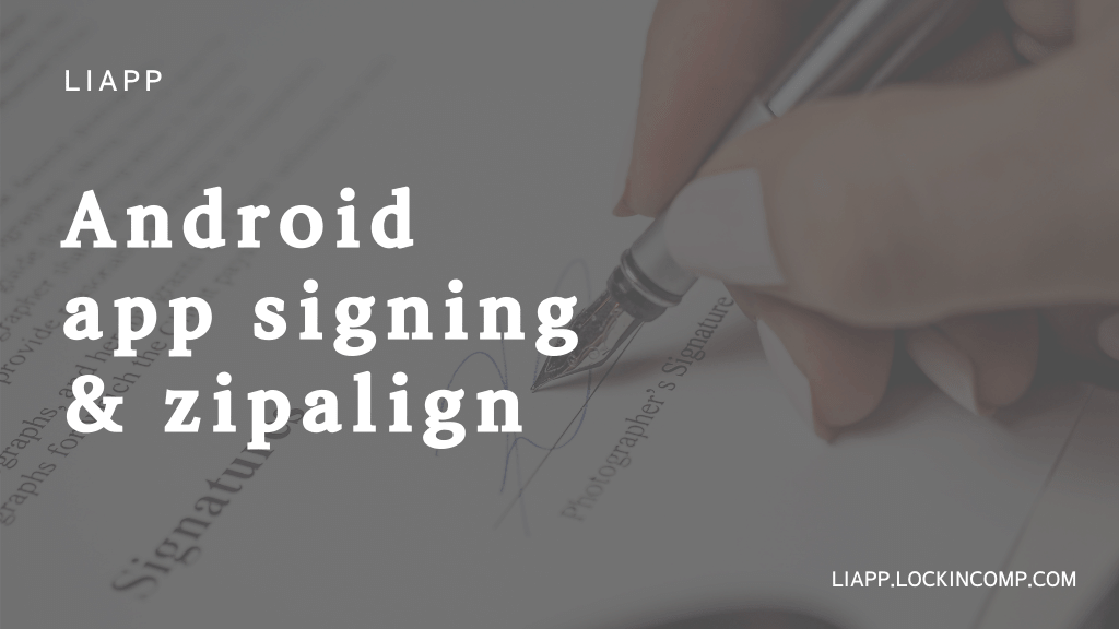 ANDROID APP SIGNING & ZIPALIGN ANDROID APP SIGNING & ZIPALIGN