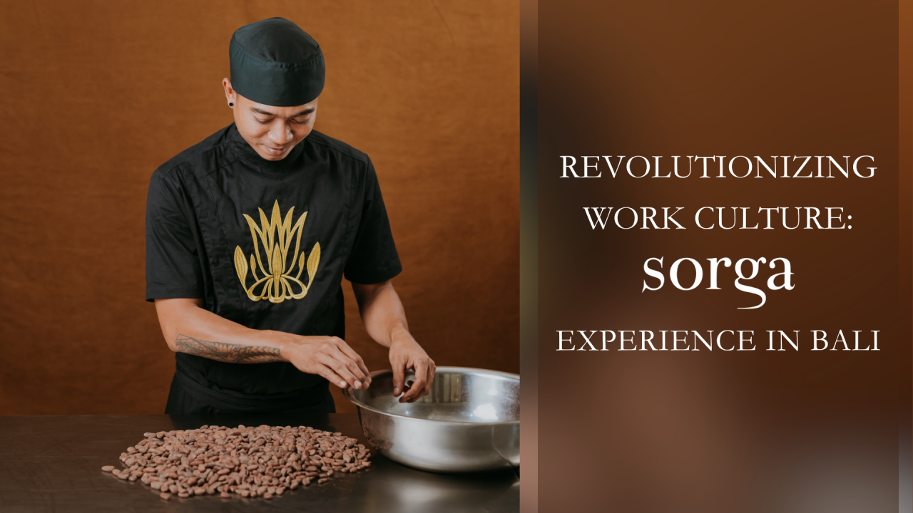 Revolutionizing Work Culture: The Sorga Chocolate Experience in Bali 🌴🍫 Revolutionizing Work Culture: The Sorga Chocolate Experience in Bali 🌴🍫