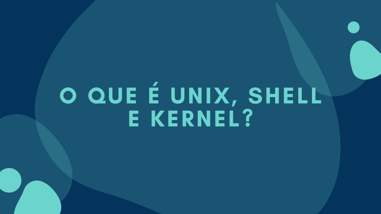 Unix, kernel e Shell Unix, kernel e Shell