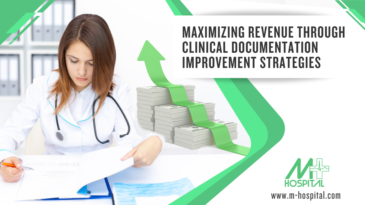 Maximizing Revenue through Clinical Documentation Improvement Strategies Maximizing Revenue through Clinical Documentation Improvement Strategies