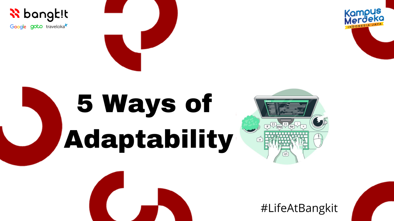 Unlocking Your Potential: 5 Ways of Adaptability in Bangkit Program 2023 Unlocking Your Potential: 5 Ways of Adaptability in Bangkit Program 2023
