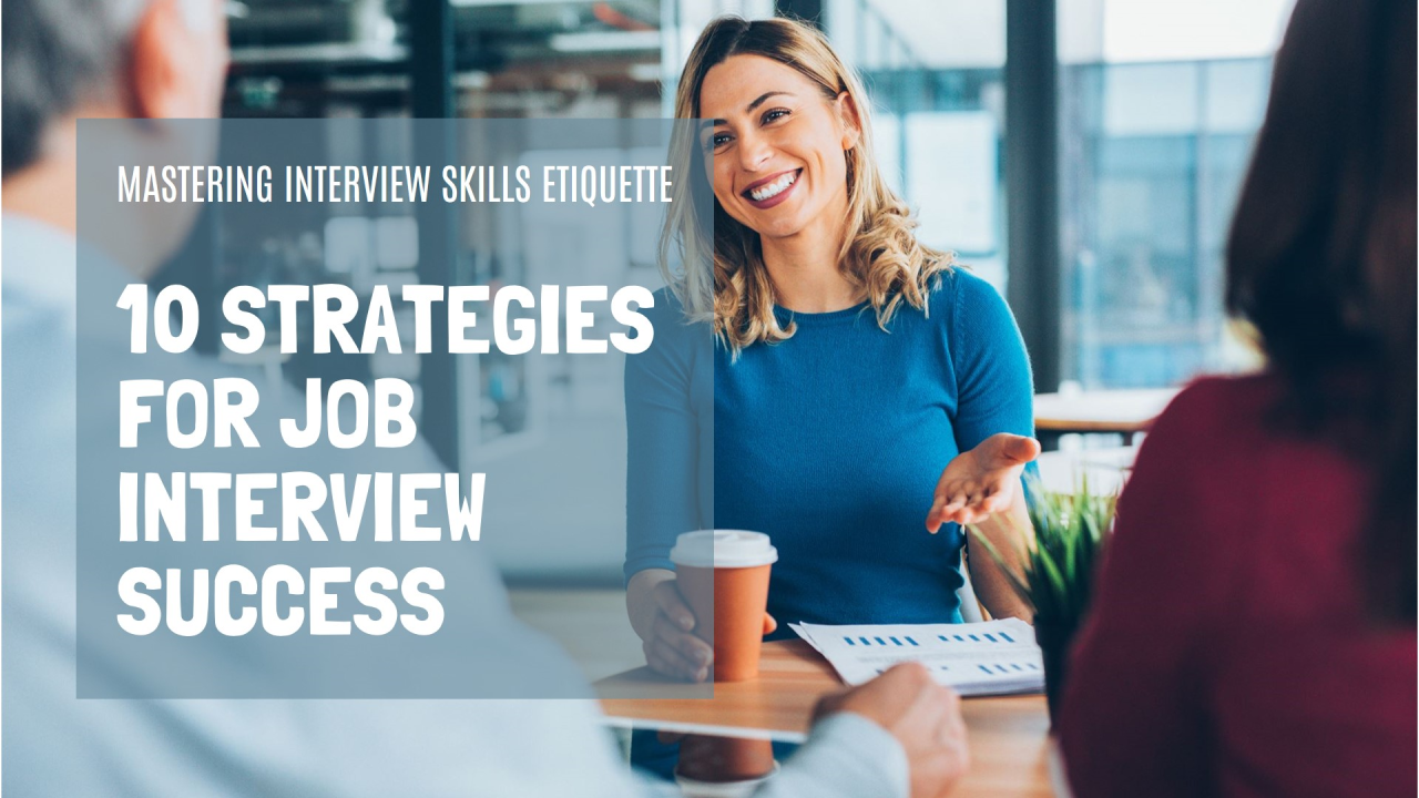 Mastering Interview Skills Etiquette: 10 Strategies for Job Interview ... Mastering Interview Skills Etiquette: 10 Strategies for Job Interview ...