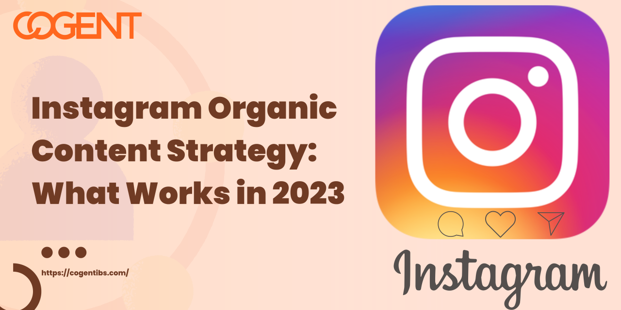 Instagram Organic Content Strategy: What Works in 2023 Instagram Organic Content Strategy: What Works in 2023