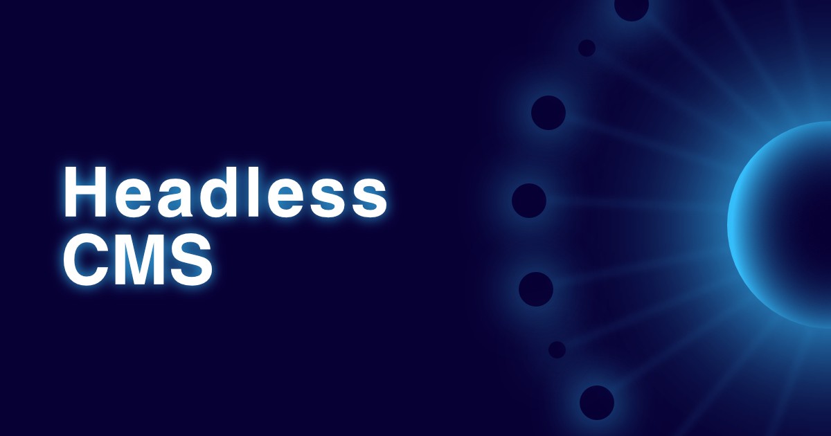 Headless CMS : The future of Website Development Headless CMS : The future of Website Development