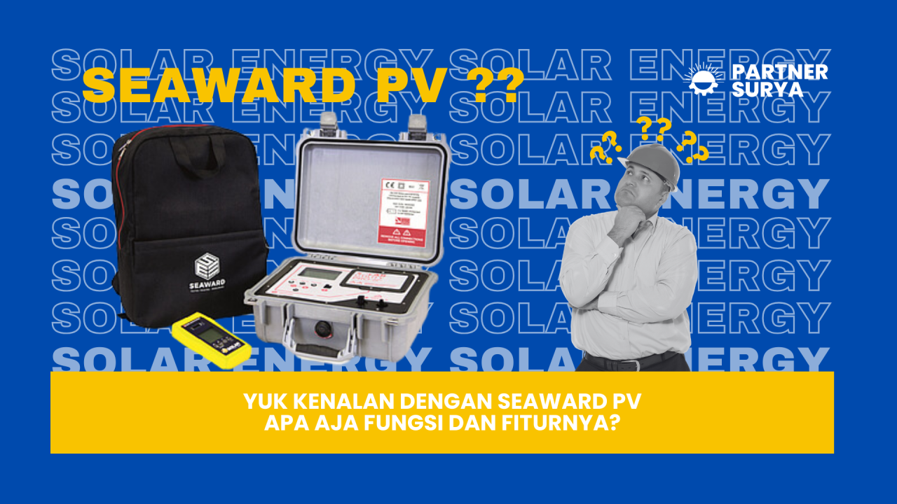 Kenalan Dengan Seaward PV Kenalan Dengan Seaward PV