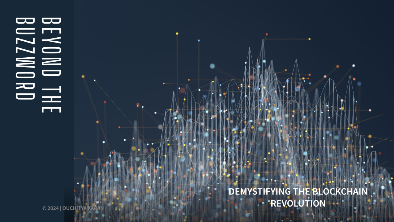 Demystifying the Blockchain Revolution: A Look Beyond the Buzzword Demystifying the Blockchain Revolution: A Look Beyond the Buzzword