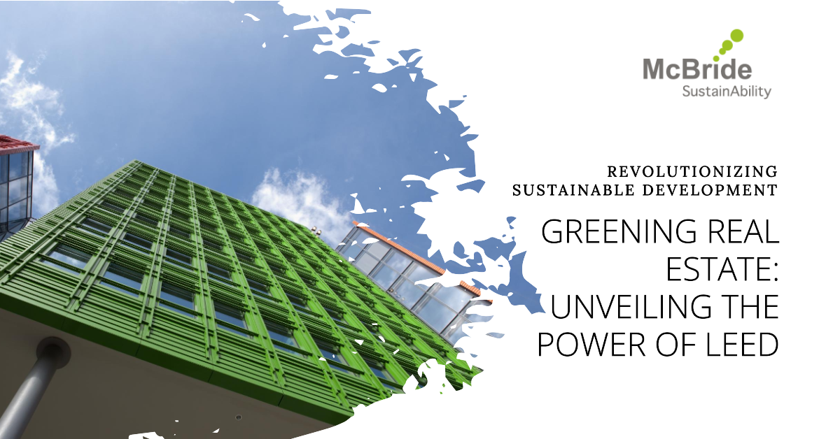 Revolutionizing Real Estate: Unveiling the Power of LEED Framework for ... Revolutionizing Real Estate: Unveiling the Power of LEED Framework for ...