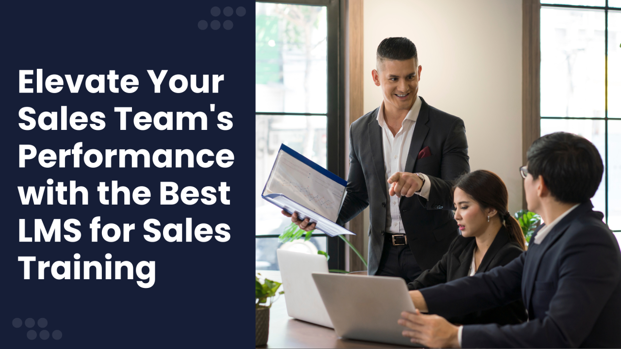 Transform Your Sales Team with the Best LMS for Sales Training Transform Your Sales Team with the Best LMS for Sales Training