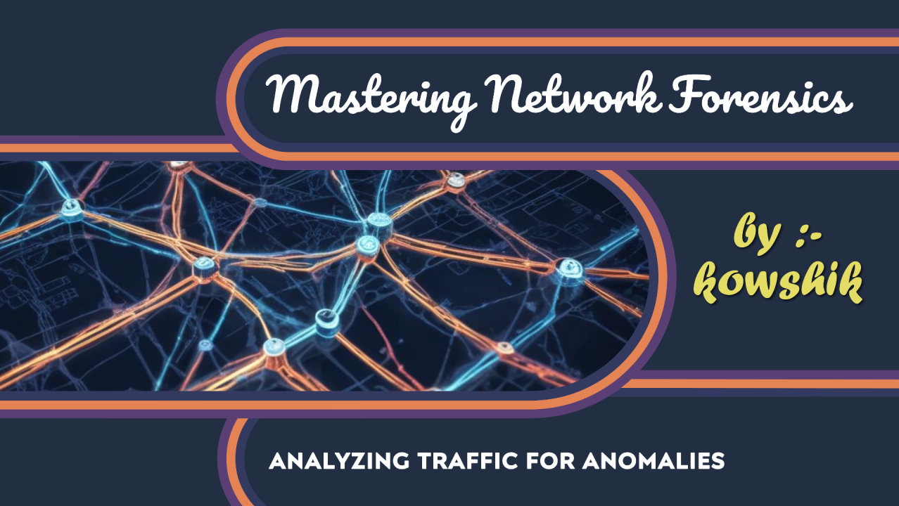 Mastering Network Forensics: Analyzing Traffic for Anomalies Mastering Network Forensics: Analyzing Traffic for Anomalies