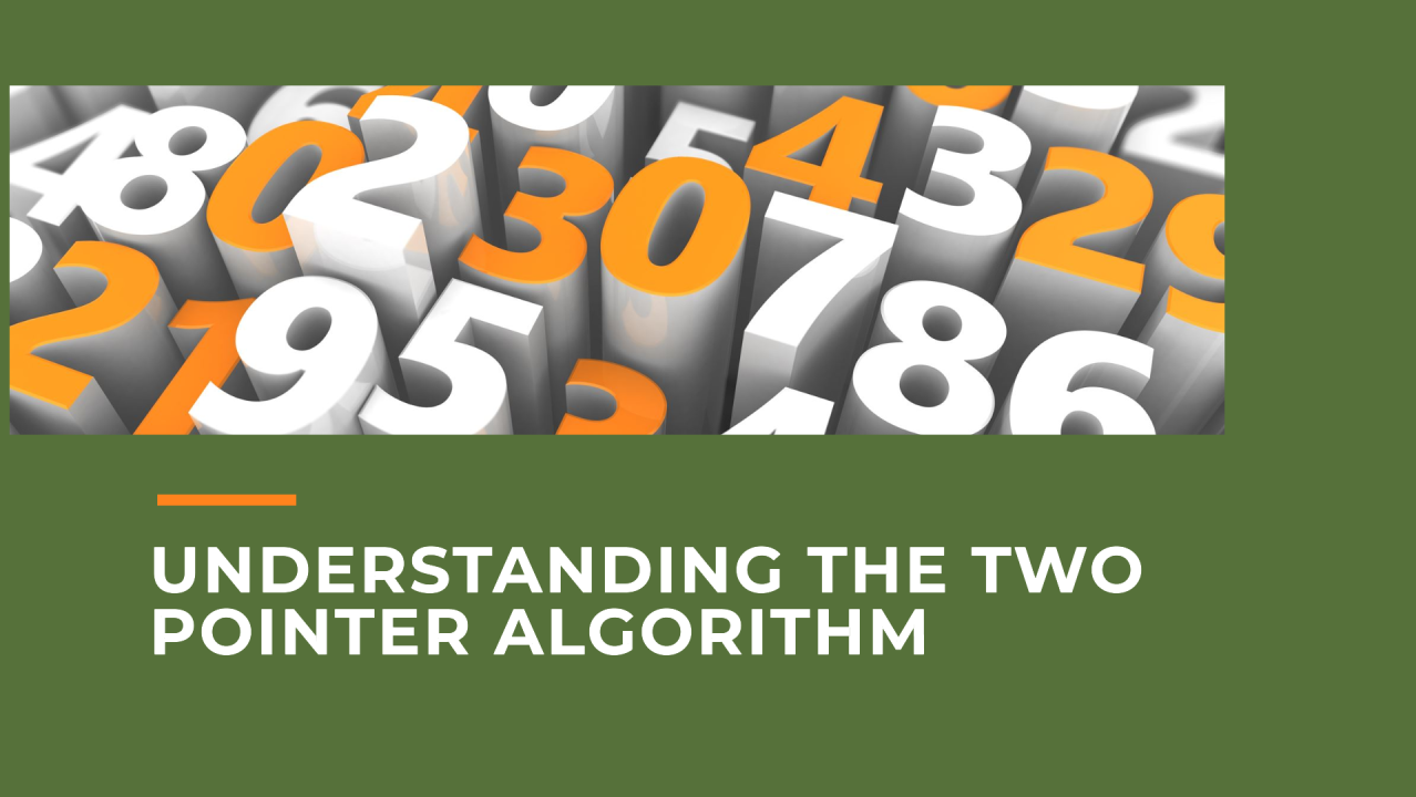 Understanding the Two Pointer Algorithm Understanding the Two Pointer Algorithm