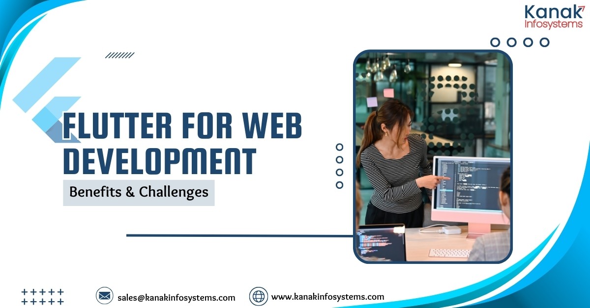 Using Flutter for Web Development: Benefits and Challenges Using Flutter for Web Development: Benefits and Challenges