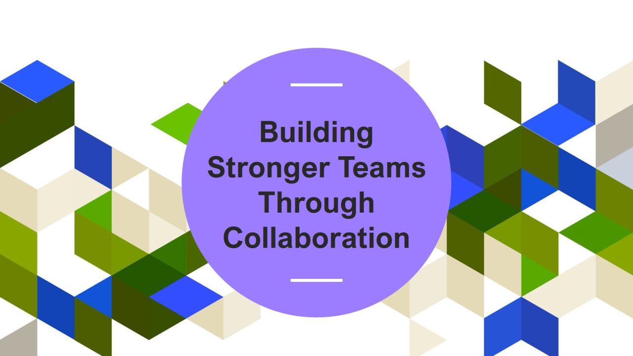 Building Stronger Teams: The Art of Collaboration and Cooperation Building Stronger Teams: The Art of Collaboration and Cooperation