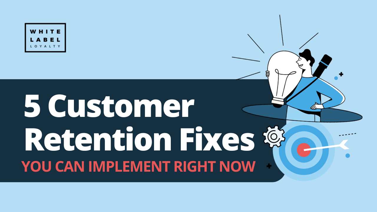 5 Customer retention fixes you can implement right now 5 Customer retention fixes you can implement right now