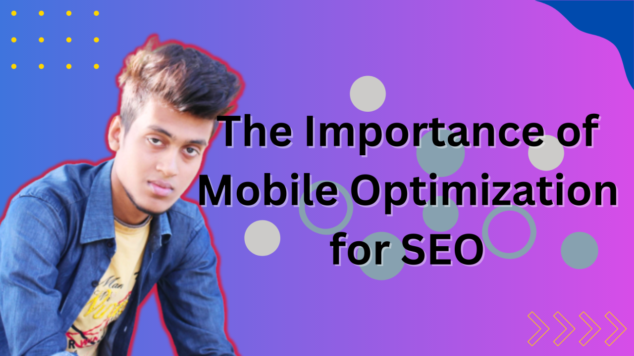 The Importance of Mobile Optimization for SEO The Importance of Mobile Optimization for SEO
