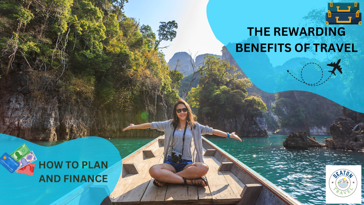 The Rewarding Benefits of Travel The Rewarding Benefits of Travel