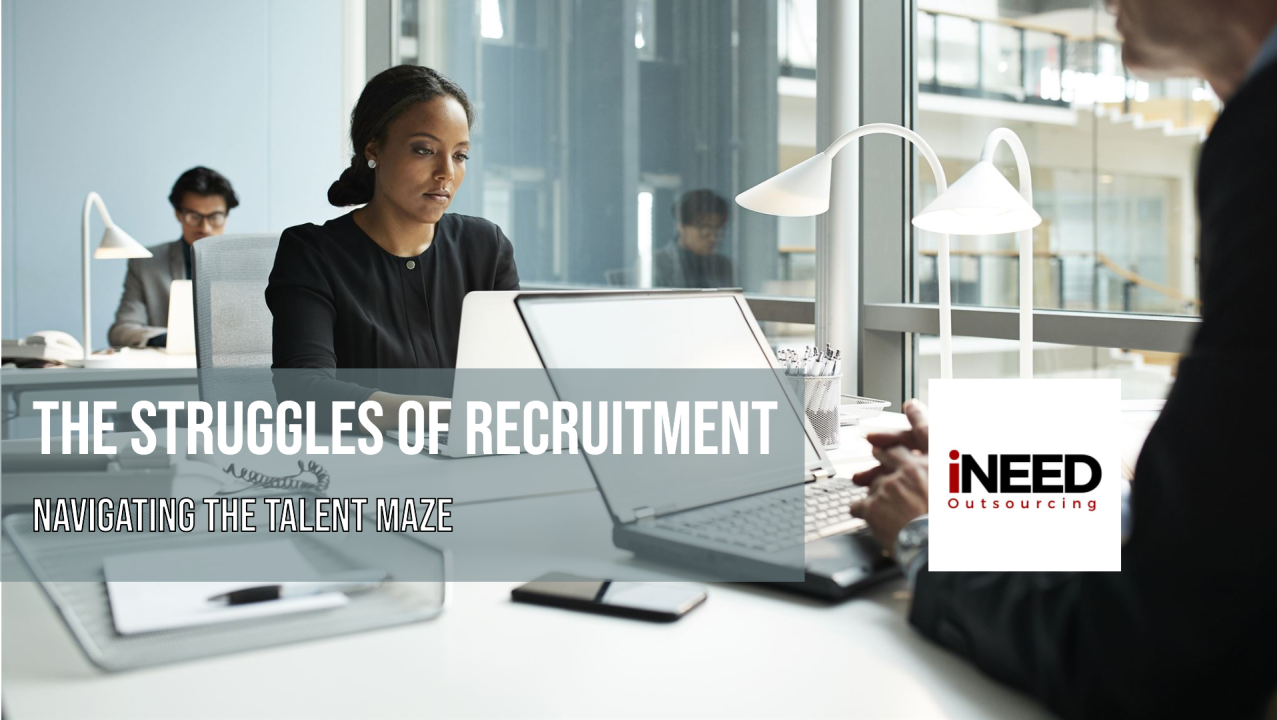 The Struggle of Recruitment: Navigating the Talent Maze The Struggle of Recruitment: Navigating the Talent Maze