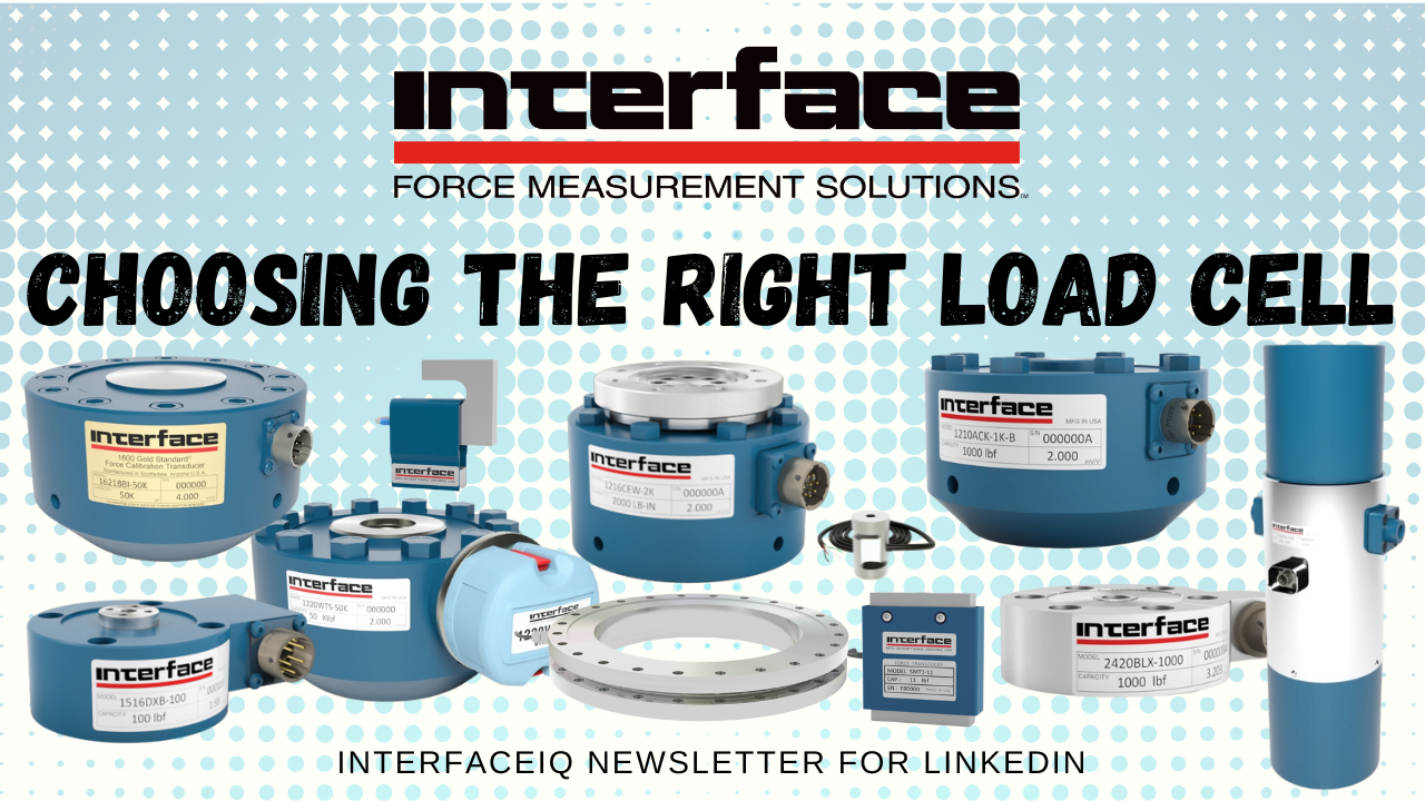 Choosing the Right Load Cell Choosing the Right Load Cell