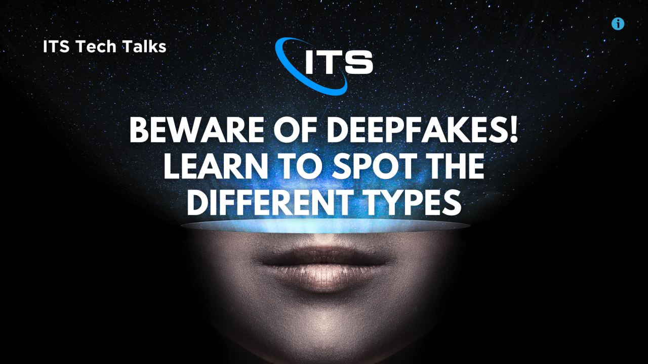 Beware of Deepfakes! Learn to Spot the Different Types Beware of Deepfakes! Learn to Spot the Different Types