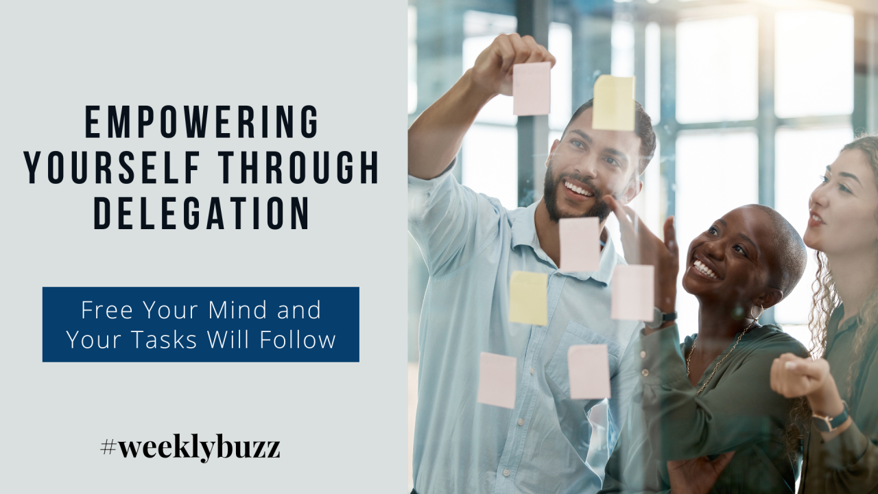 Empowering Yourself through Delegation - Free Your Mind and Your Tasks ... Empowering Yourself through Delegation - Free Your Mind and Your Tasks ...