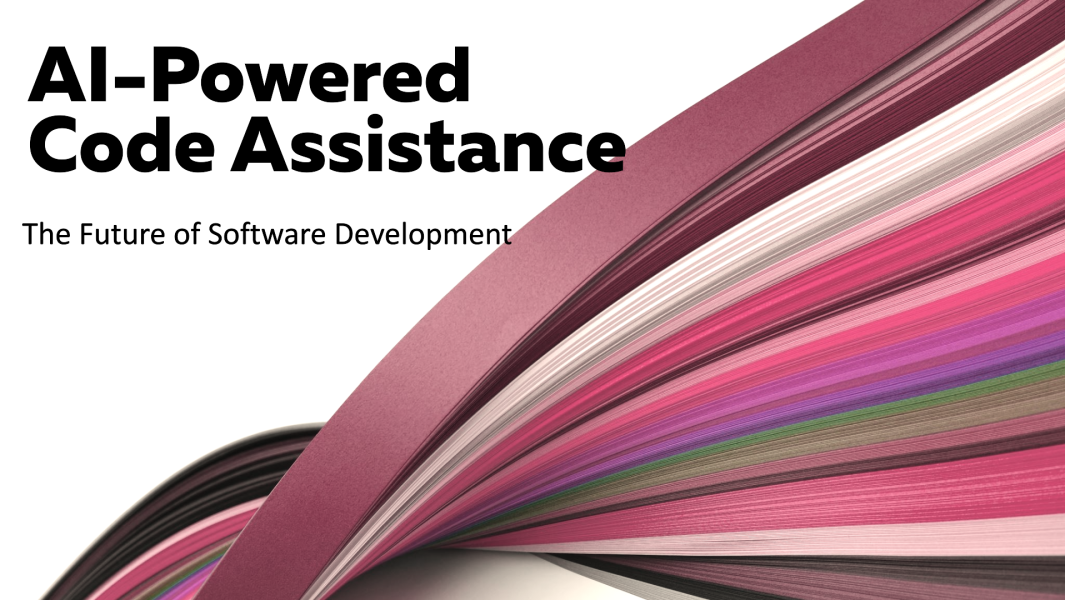 AI-Powered Code Assistance: The Future of Software Development AI-Powered Code Assistance: The Future of Software Development