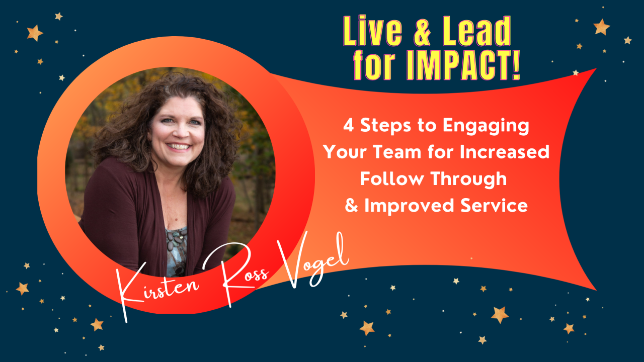 4 Steps to Engaging Your Team for Increased Follow Through & Improved ... 4 Steps to Engaging Your Team for Increased Follow Through & Improved ...