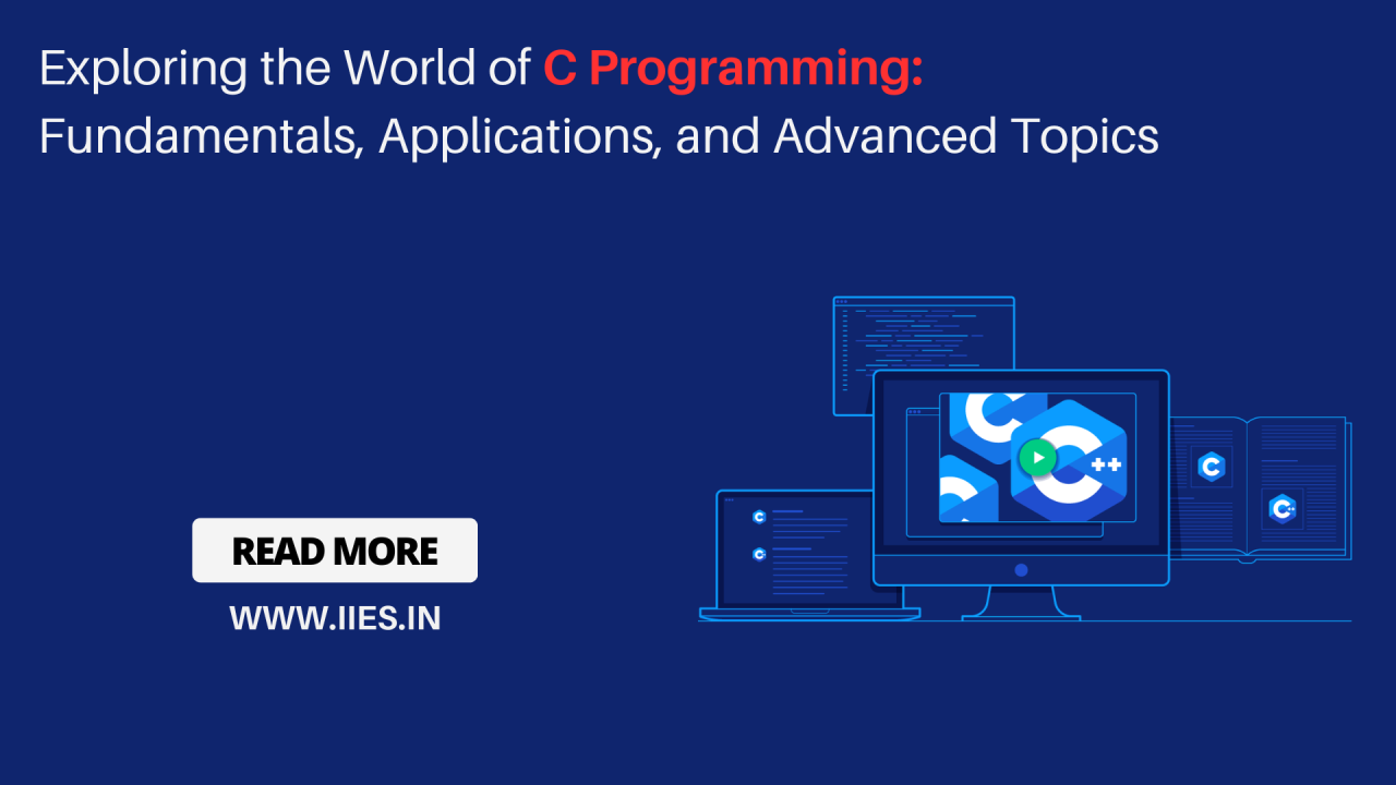 Exploring the World of C Programming: Fundamentals, Applications, and ... Exploring the World of C Programming: Fundamentals, Applications, and ...