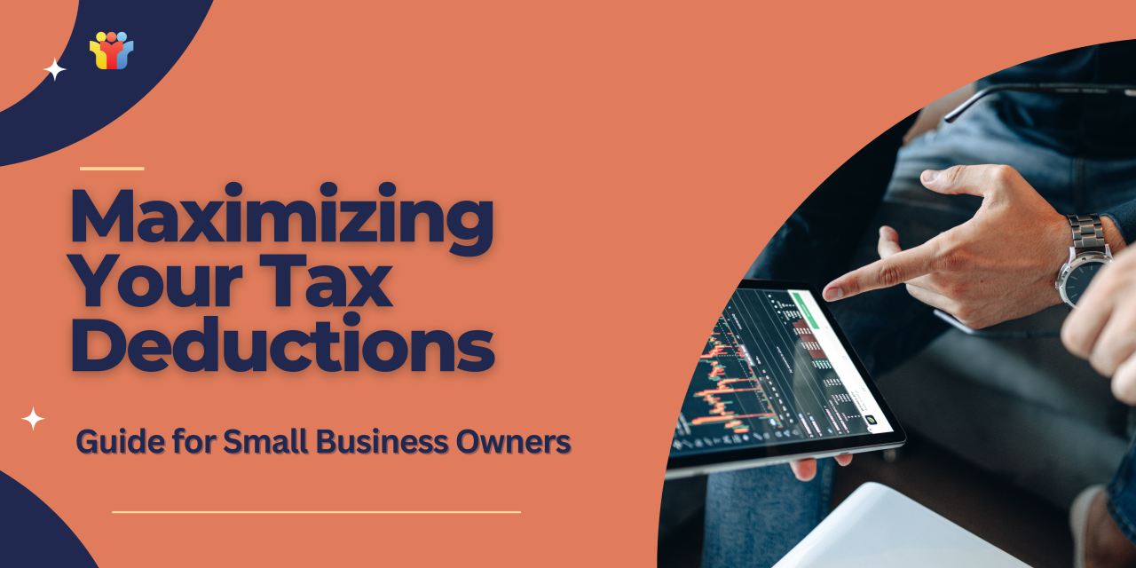 Maximizing Your Tax Deduction : Guide for Small Business Owners Maximizing Your Tax Deduction : Guide for Small Business Owners