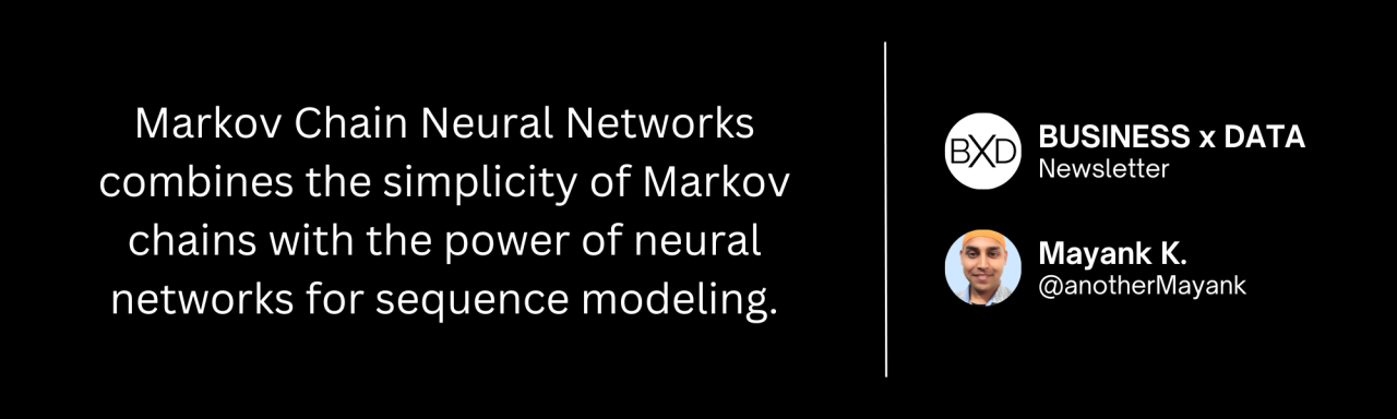 BxD Primer Series: Markov Chain Neural Networks BxD Primer Series: Markov Chain Neural Networks