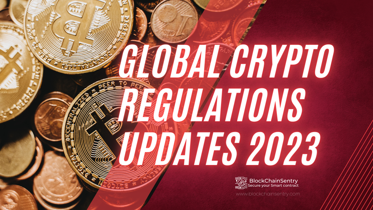 Global Crypto Regulations Updates 2023 Global Crypto Regulations Updates 2023