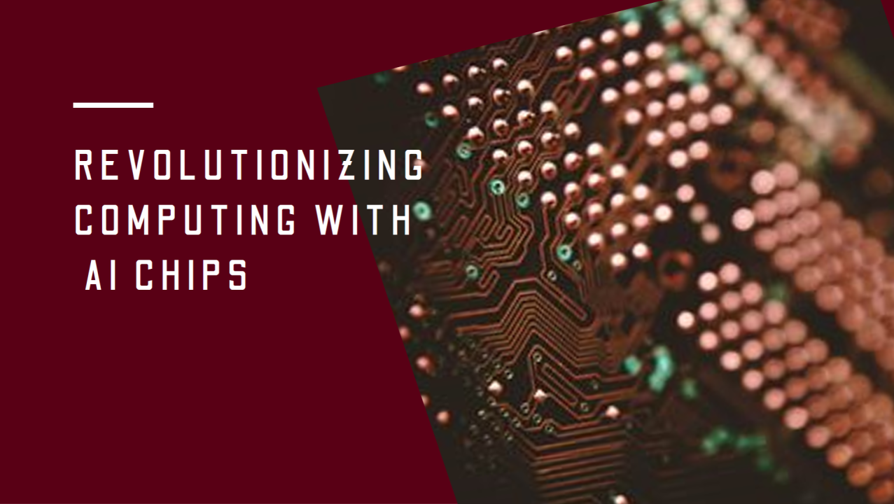 Revolutionizing Computing: The Dynamics of AI Chip Development Revolutionizing Computing: The Dynamics of AI Chip Development
