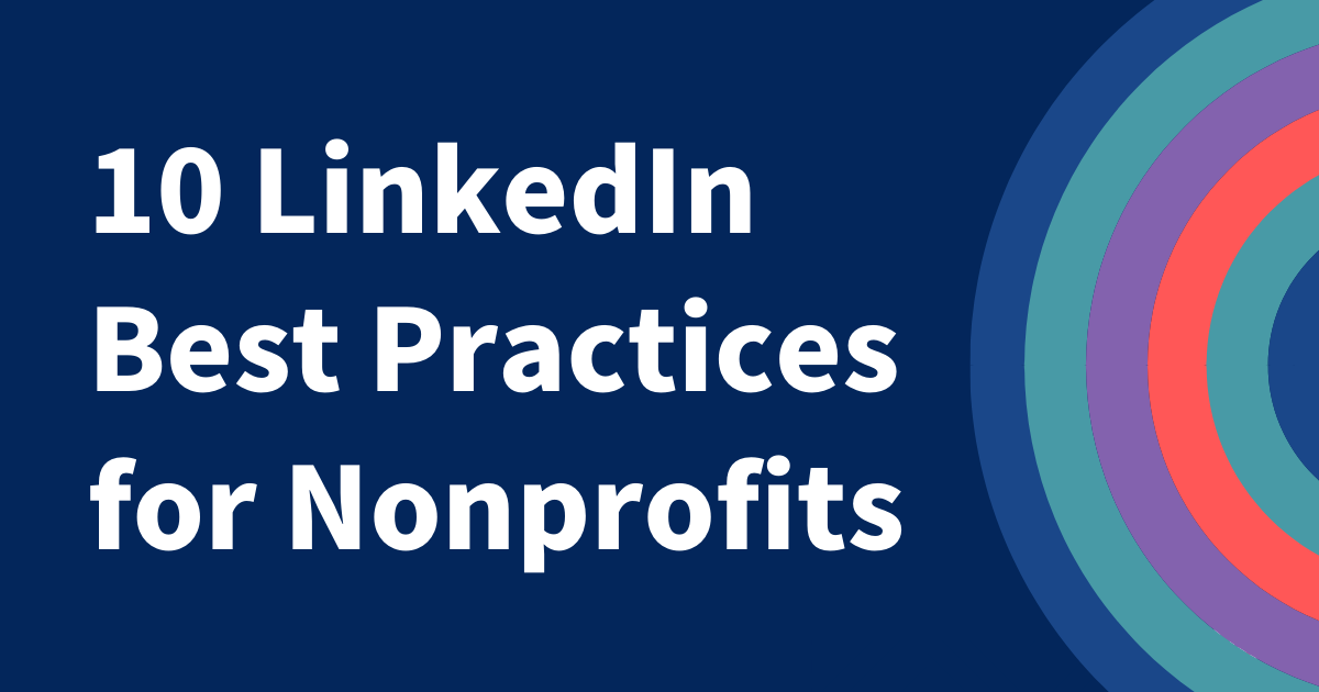 10 LinkedIn Best Practices for Nonprofits 10 LinkedIn Best Practices for Nonprofits
