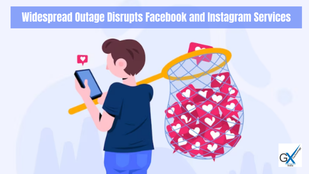Widespread Outage Disrupts Facebook and Instagram Services Widespread Outage Disrupts Facebook and Instagram Services
