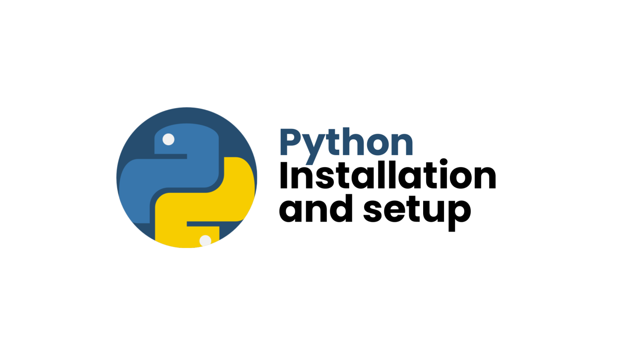 Python Installation and Setup Python Installation and Setup
