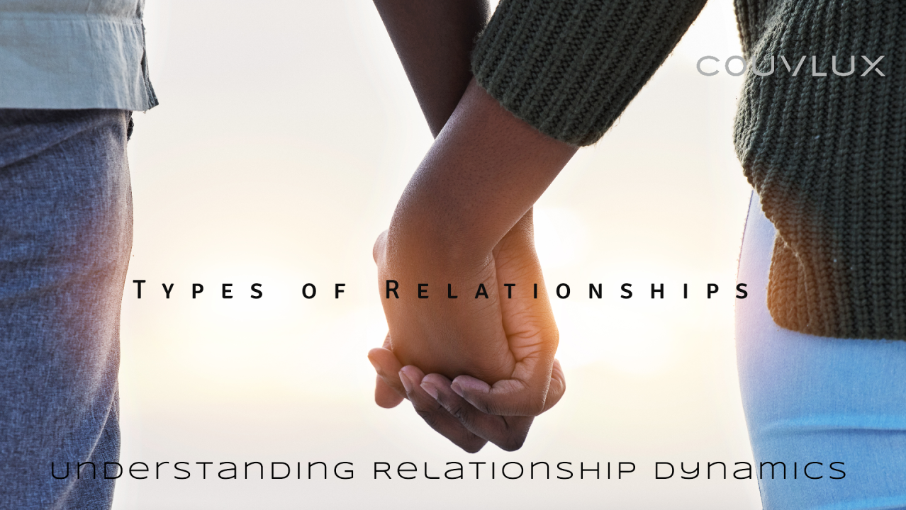 Understanding Relationship Dynamics: Defining Different Types of ... Understanding Relationship Dynamics: Defining Different Types of ...