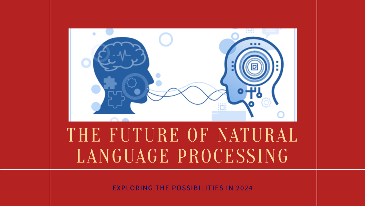 The Next Frontier: Advanced Natural Language Processing in 2024 The Next Frontier: Advanced Natural Language Processing in 2024