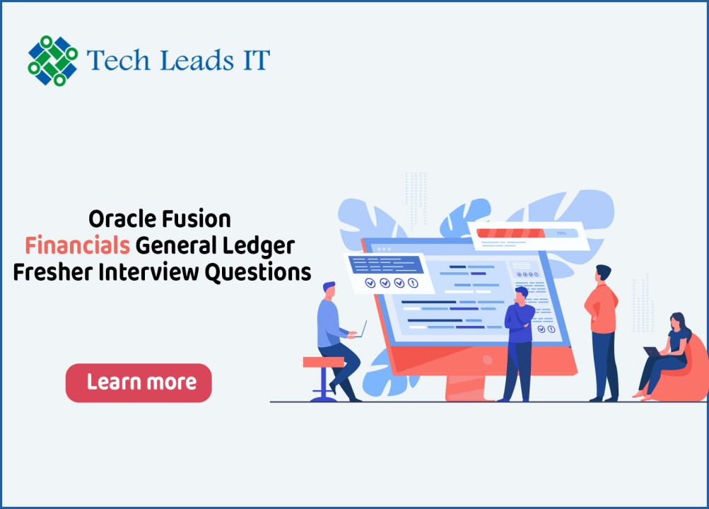 Oracle Fusion Financials General Ledger Fresher Interview Questions Oracle Fusion Financials General Ledger Fresher Interview Questions