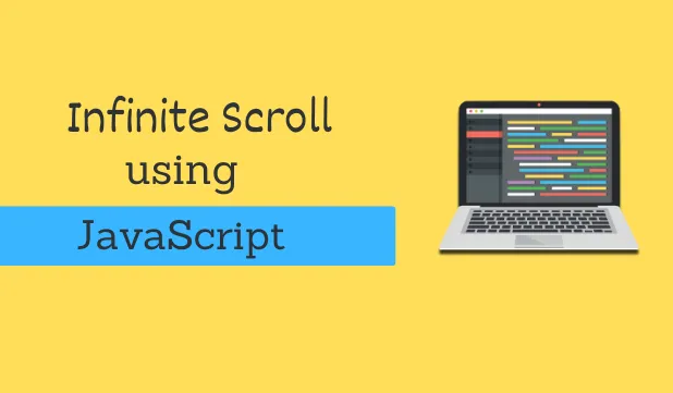 Infinite scroll using JavaScript Infinite scroll using JavaScript