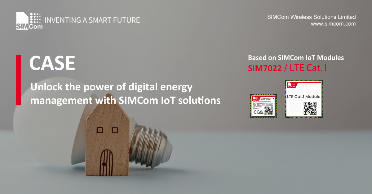 Unlock the power of digital energy management with SIMCom IoT solutions Unlock the power of digital energy management with SIMCom IoT solutions