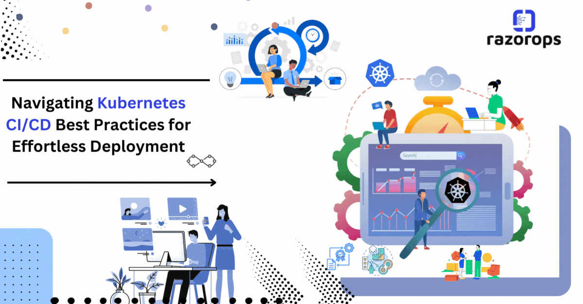 Navigating Kubernetes CI/CD Best Practices for Effortless Deployment Navigating Kubernetes CI/CD Best Practices for Effortless Deployment