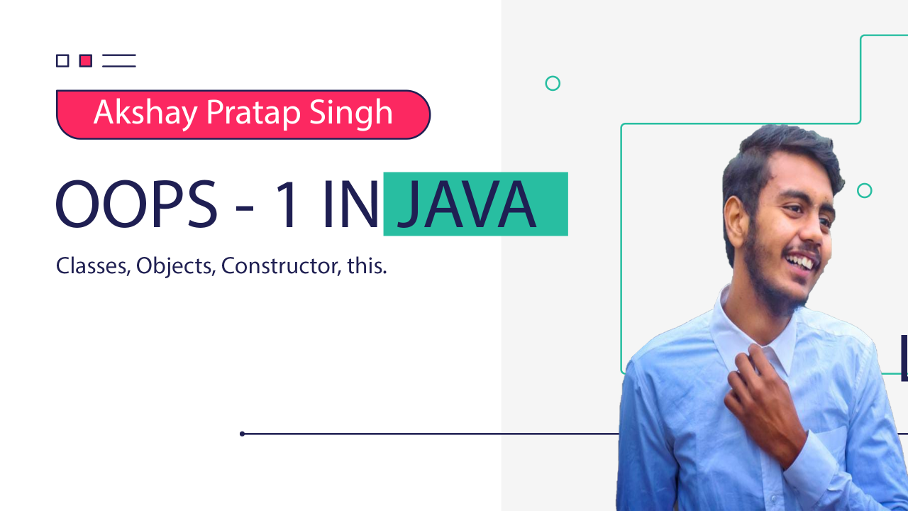 OOPS IN JAVA PART 1 OOPS IN JAVA PART 1