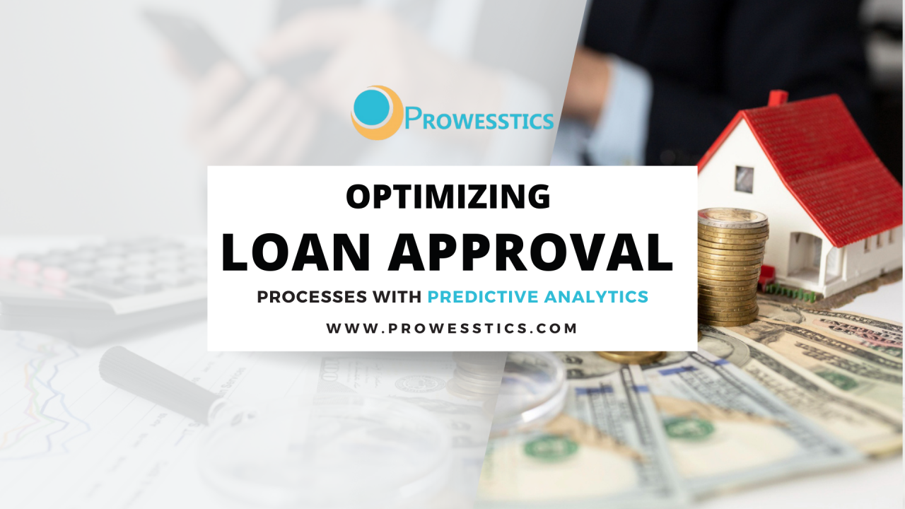 Optimizing Loan Approval Processes with Predictive Analytics Optimizing Loan Approval Processes with Predictive Analytics