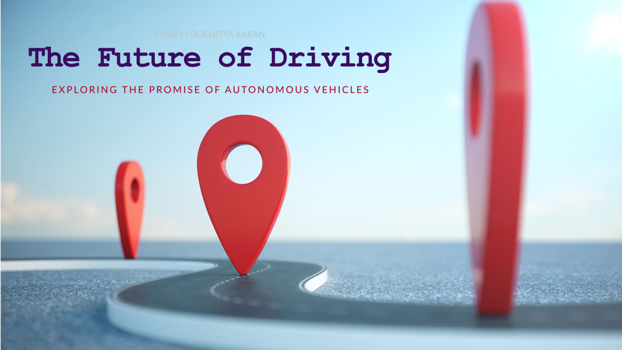 Driving Tomorrow: Exploring the Impact of Autonomous Vehicle Driving Tomorrow: Exploring the Impact of Autonomous Vehicle
