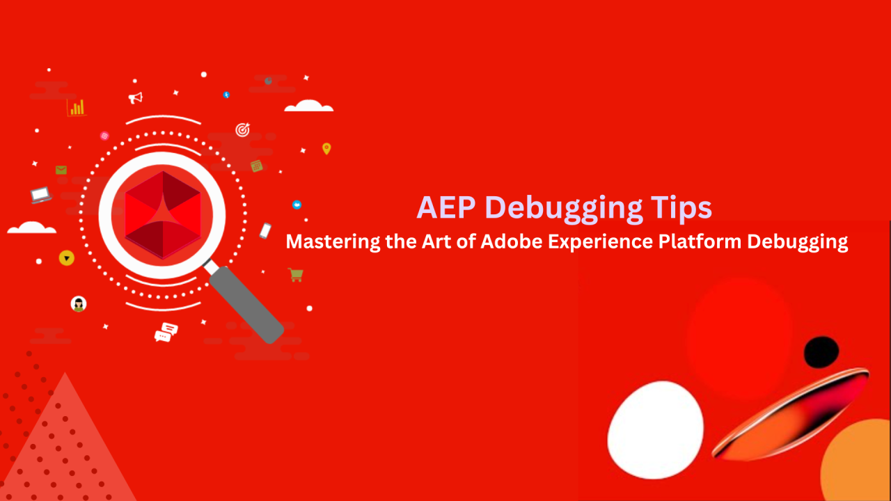 AEP Debugging Tips: Mastering the Art of Adobe Experience Platform ... AEP Debugging Tips: Mastering the Art of Adobe Experience Platform ...
