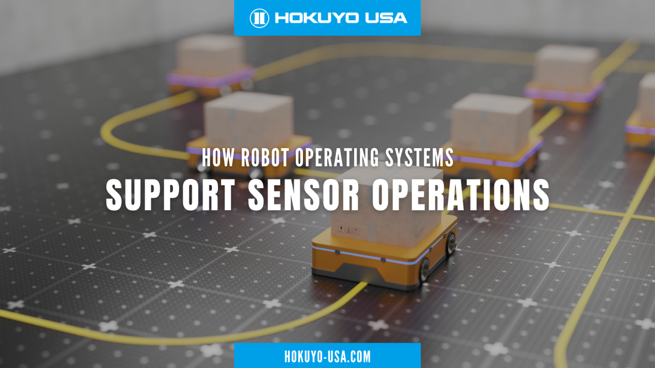 How Robot Operating Systems Support Sensor Operations How Robot Operating Systems Support Sensor Operations