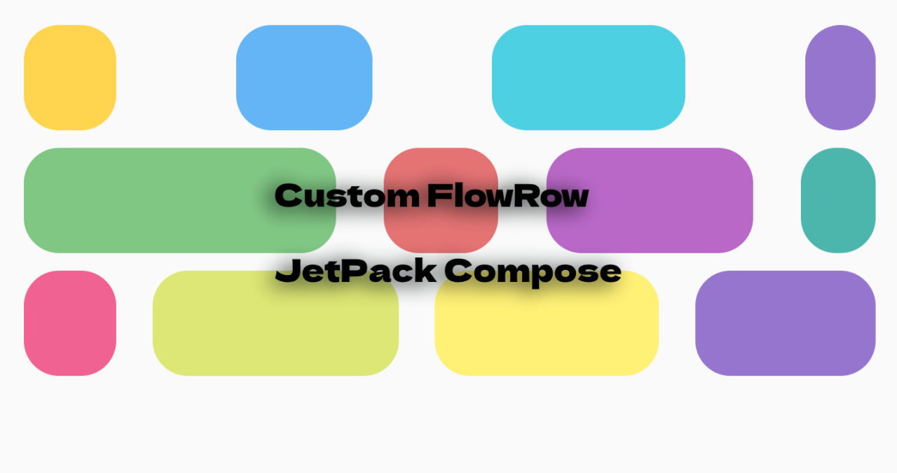 Optimizing Experimental FlowRow for Large Data Sets in Android Compose Optimizing Experimental FlowRow for Large Data Sets in Android Compose