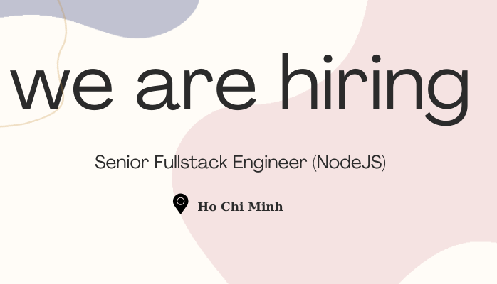 Senior Fullstack Engineer (NodeJS) Senior Fullstack Engineer (NodeJS)
