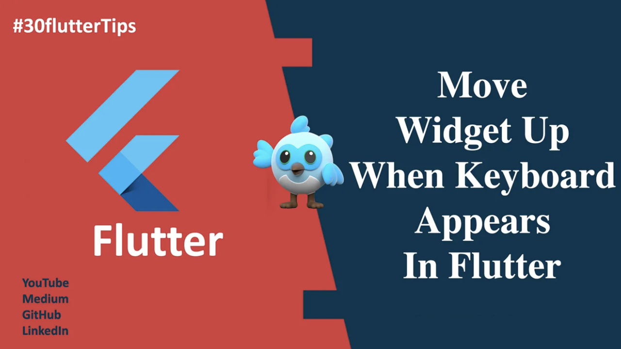 Move Widget Up When Keyboard Appears In Flutter Move Widget Up When Keyboard Appears In Flutter