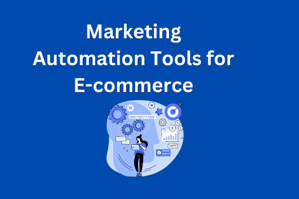 Marketing Automation Tools for E-commerce: Elevate Your Business to the ... Marketing Automation Tools for E-commerce: Elevate Your Business to the ...